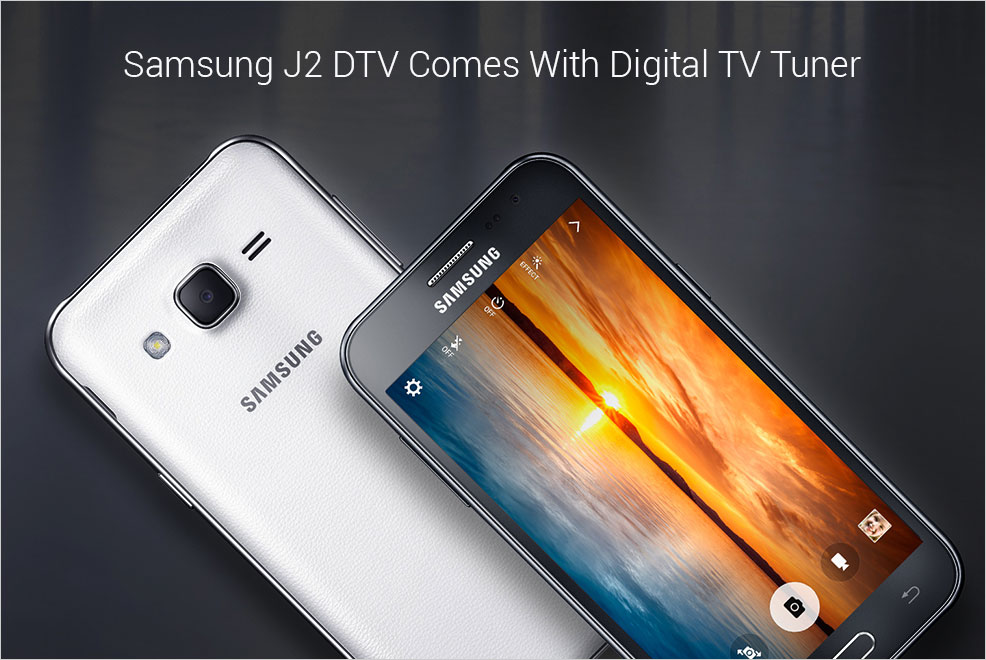Kshitij Speak's: Galaxy J2 DTV: Samsung’s First To Be launched with A ...