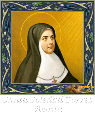 Leamos la BIBLIA: Santa Soledad Torres Acosta