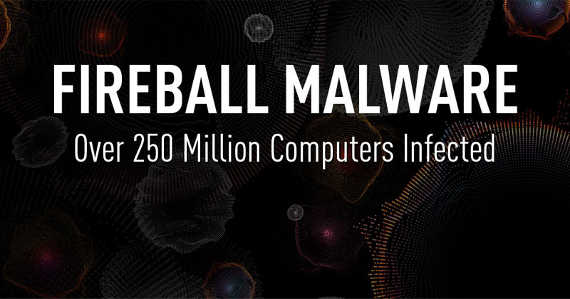 After "WannaCry" a virus called Fireball is Threatens users - TechawayIT