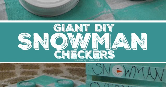 One Savvy Mom ™ | NYC Area Mom Blog: DIY Giant Snowman Checkers Set - A ...