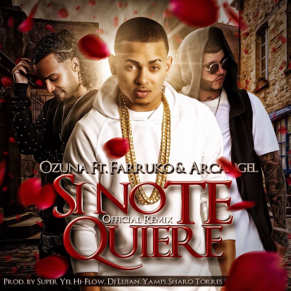 Ozuna Ft. Arcangel Y Farruko – Si No Te Quiere (Official Remix ...