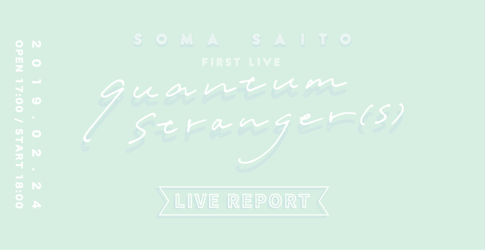 quantum stranger(s) / SOMA SAITO 1st live - Live report