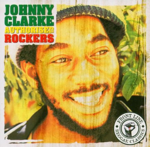 Rocksteady-Reggae: Johnny Clarke - Authorised Rockers
