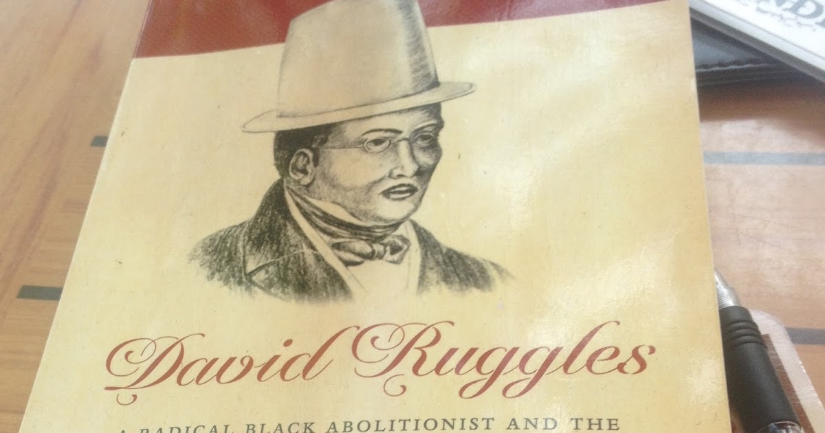 The Big Sea: David Ruggles: A Radical Black Abolitionist and The ...