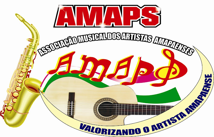 ASSOCIAÇÃO MUSICAL DOS ARTISTAS AMAPAENSES: HISTÓRICO DA AMAPS