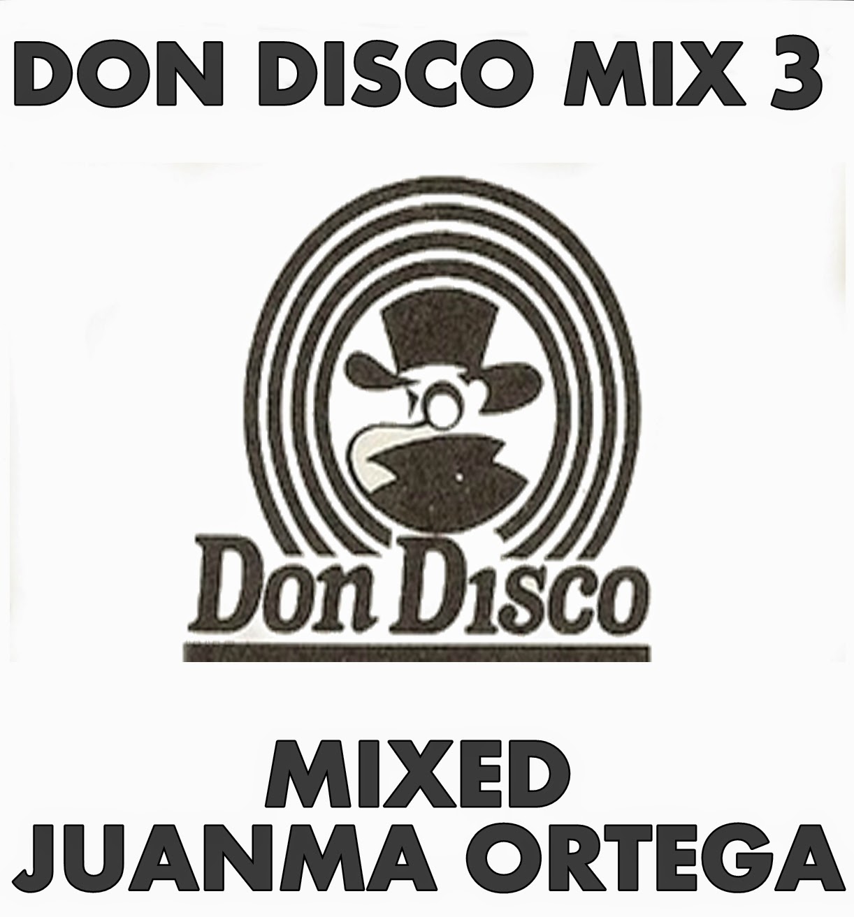 MIXES Y MEGAMIXES: DON DISCO MIX 3 BY JUANMA ORTEGA