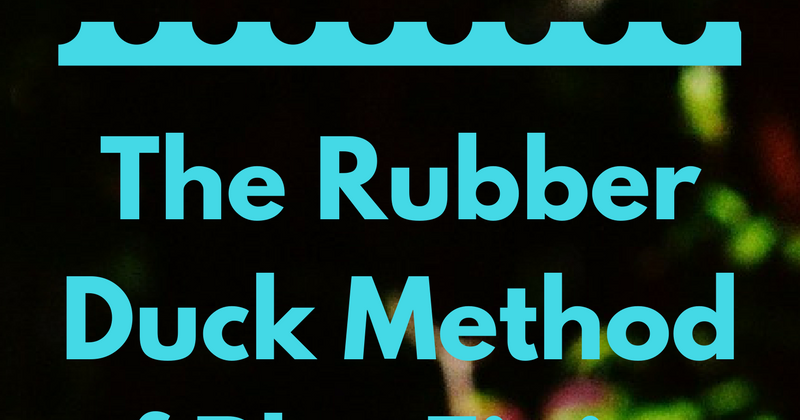 The Wandering Quille: The Rubber Duck Method of Plot Fixing