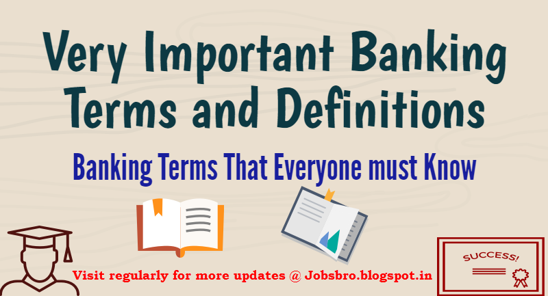 Banking Terms And Definitions One Must Know - All Jobs Updates