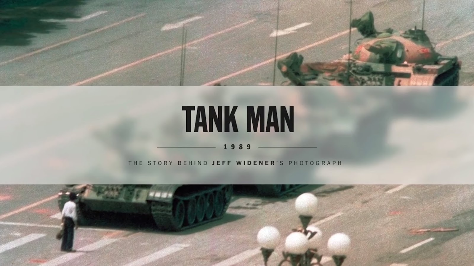 Tank Man: Behind Jeff Widener's Photo Of Tiananmen Square - Photography ...