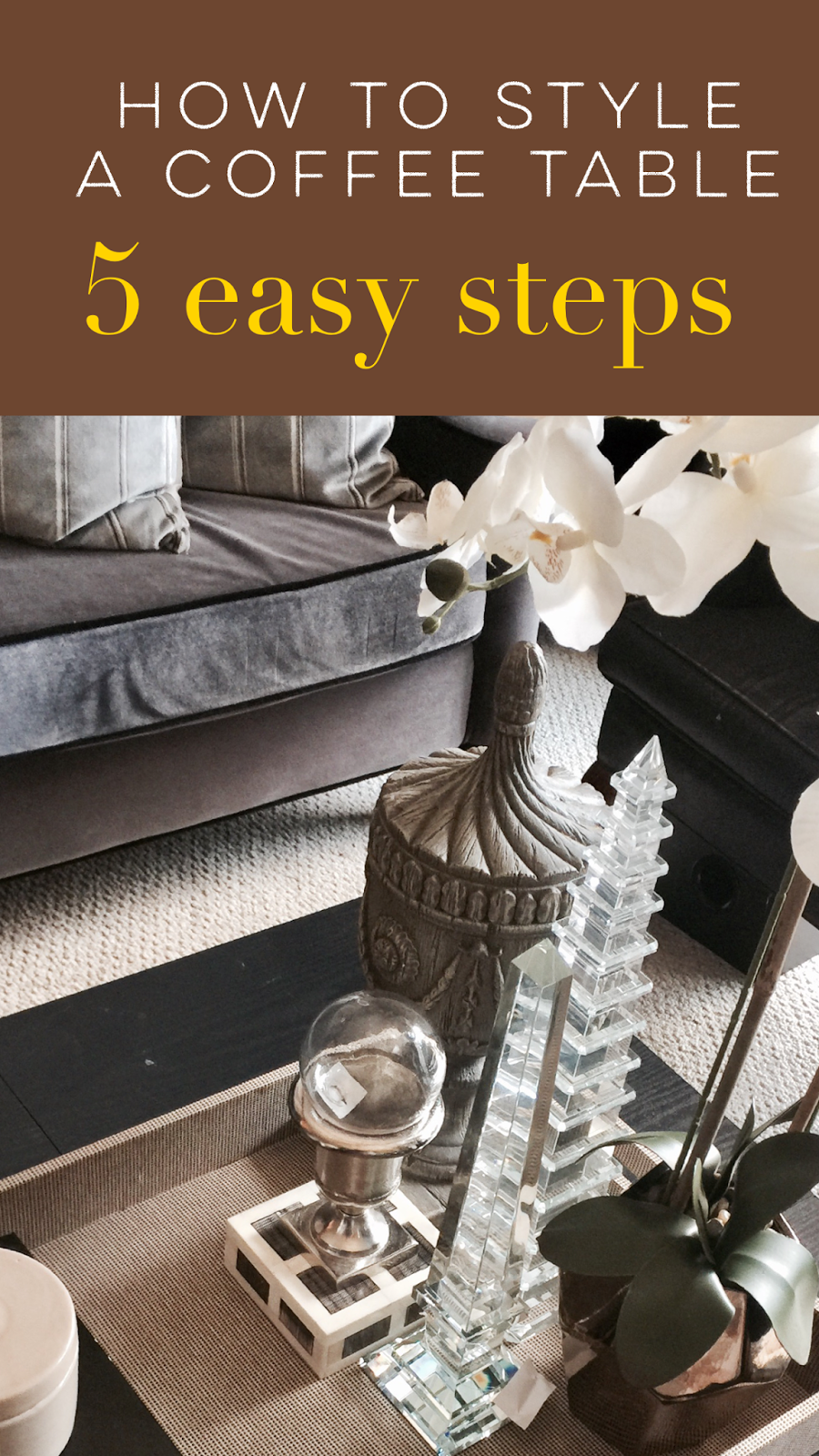 How to Style a Coffee Table in 5 Easy Steps - Rashon Carraway