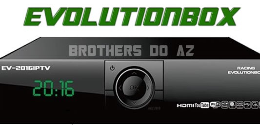 EVOLUTIONBOX EV-2016 IPTV NOVA ATUALIZAÇÃO V1.006 - 24/10/16 ~ Time Probox