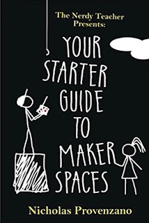 The Nerdy Teacher: Makespace Starter Kit #MakerEd #MakerMentality