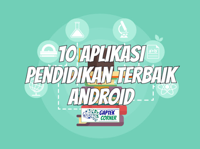Inilah 10 Aplikasi Edukasi dan Pembelajaran Terbaik di Android - DUNIA ...