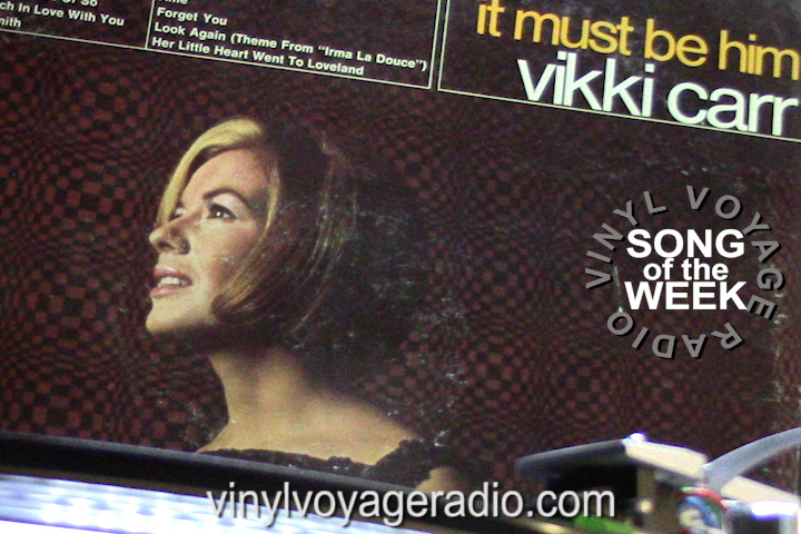 The Song of the Week- "It Must Be Him" by Vikki Carr
