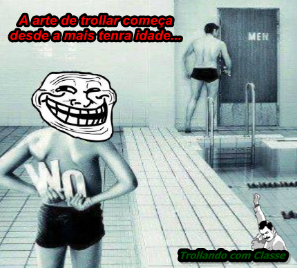 Trollando com Classe- - IMAGENS: Trollar.. uma arte que começa na infância!