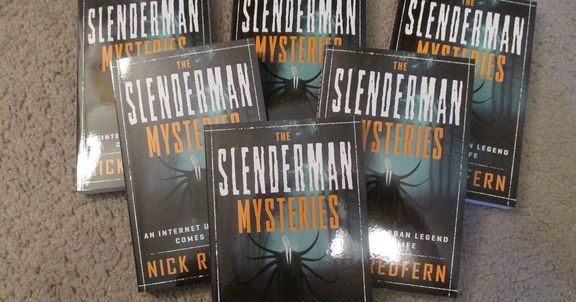 Nick Redfern's World of Whatever...: The Slenderman Mysteries: My New Book