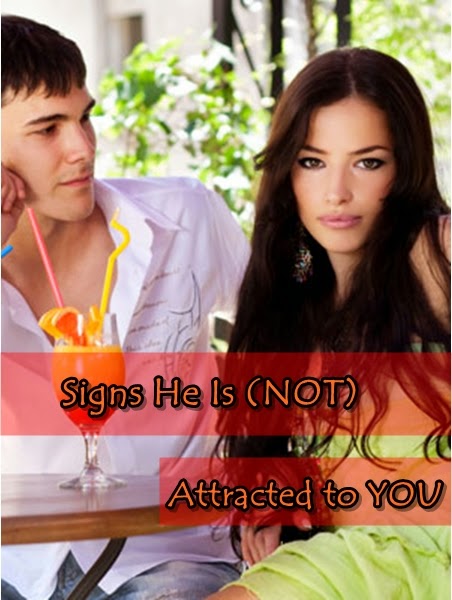 Signs He Is (NOT) Attracted to You - WandeReview