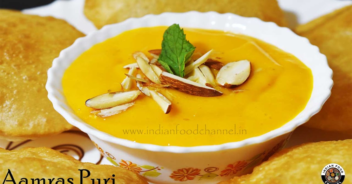 How to Make Aamras Puri-आमरस पूरी बनाने की आसान विधि - Indian Food Channel