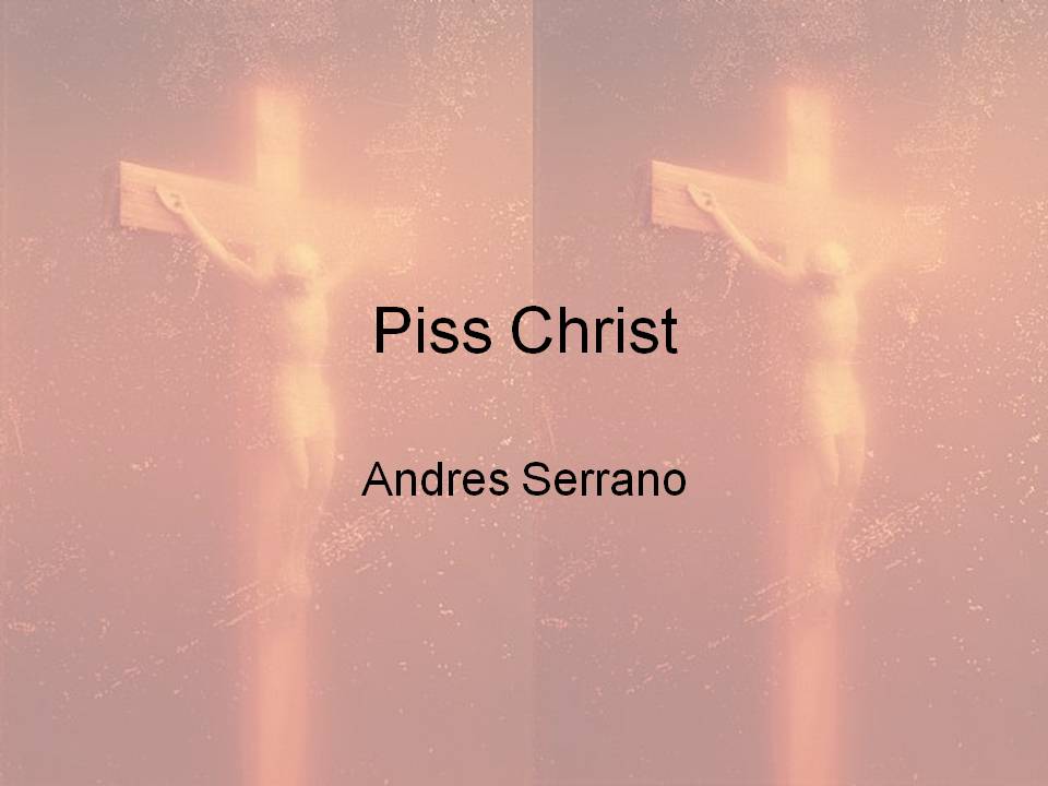 Contemporary Art 2010: Ching's presentation - Piss Christ ( Andres Serrano)