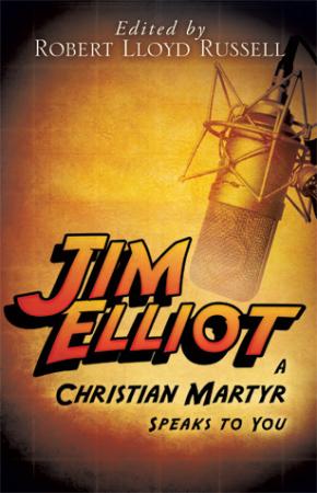 Pilgrim Scribblings: Jim Elliot Lives On