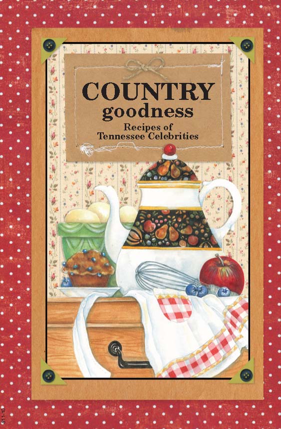 Celebrity Cookbooks: COUNTRY GOODNESS RECIPES OF TENNESSEE CELEBRITIES