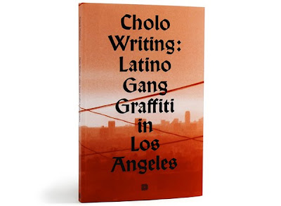 FUTILe: ‘Cholo Writing: Latino Gang Graffiti in Los Angeles’ Book