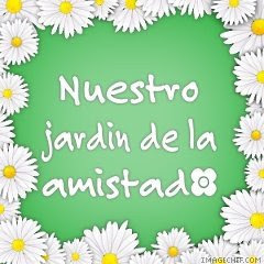 NinesArt: "El Jardín de la Amistad"