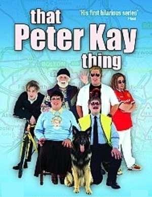 Peter Kay: Peter Kay - Production & That Peter Kay Thing