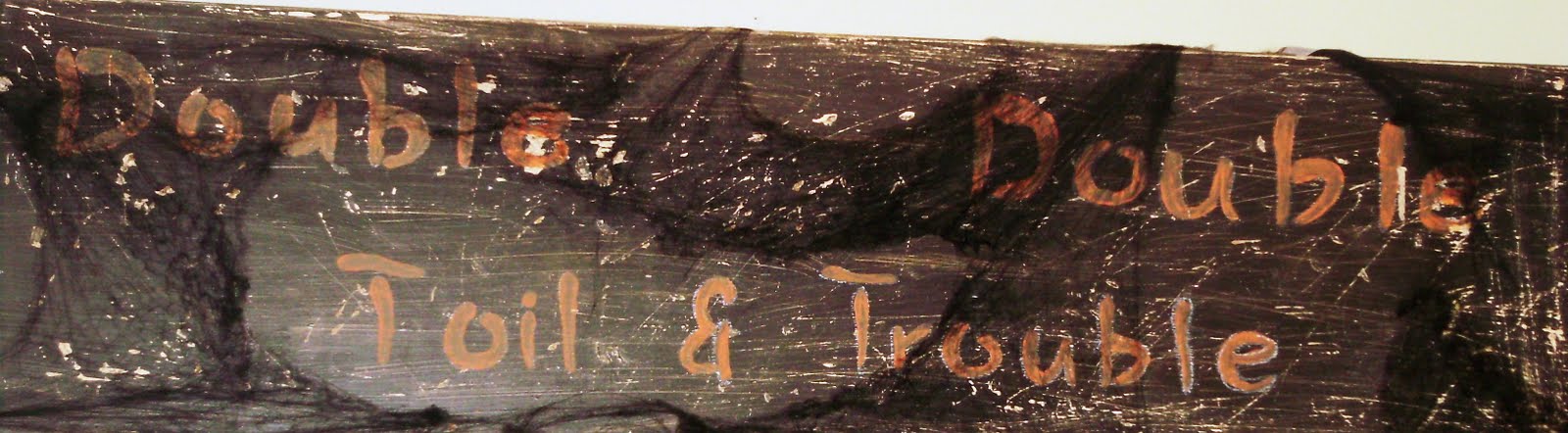 Rustic Whimsy: Double Double Toil & Trouble