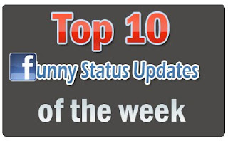 Funny Facebook and Twitter Status Updates: Top 10 Status Updates of the ...
