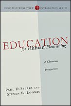 Education for Human Flourishing: Interview with Paul Spears and Steve ...