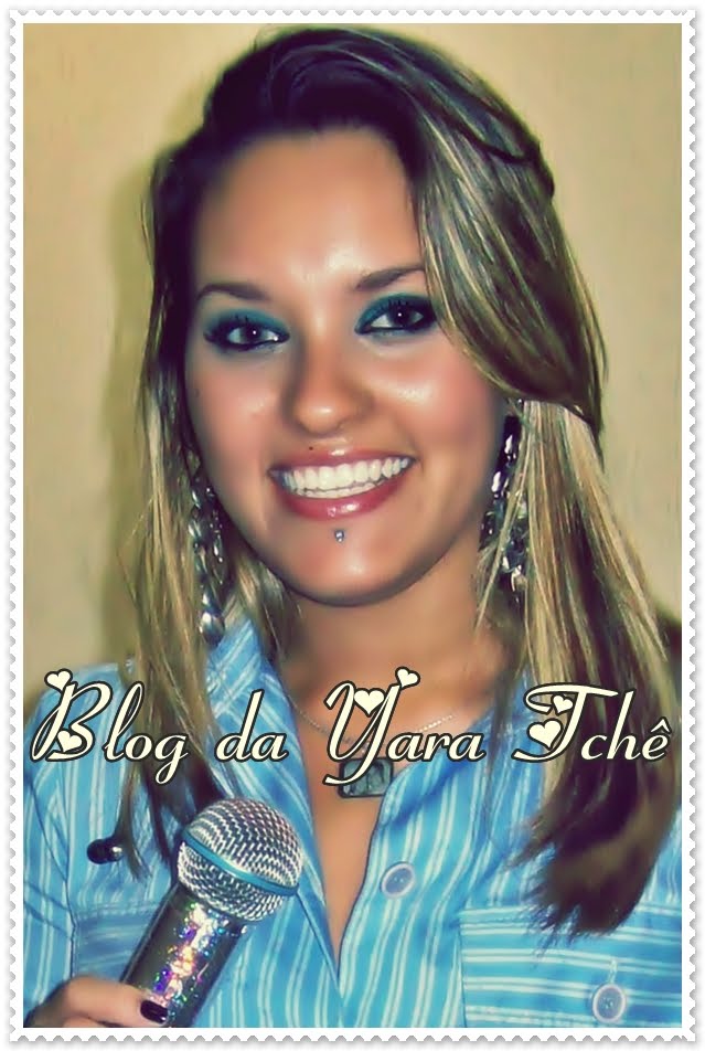 Novidade... - Blog Oficial Yara Tche