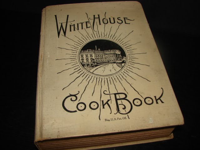 My Vintage Cookbook Addiction: THE WHITE HOUSE COOK BOOK