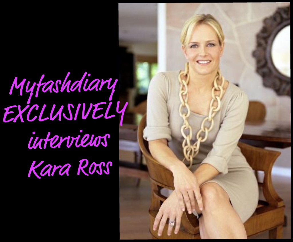Myfashdiary EXCLUSIVELY interviews Designer, Kara Ross | MyFashDiary