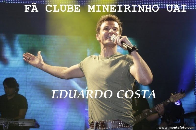 FÃ CLUBE "EDUARDO COSTA" MINEIRINHO UAI