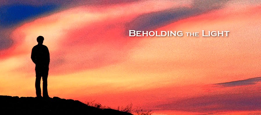 Beholding the Light