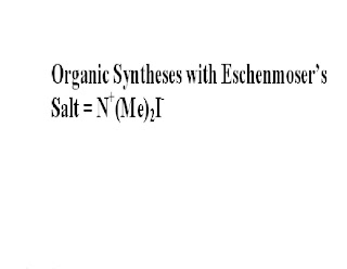 Organic Syntheses with Eschenmoser’s Salt