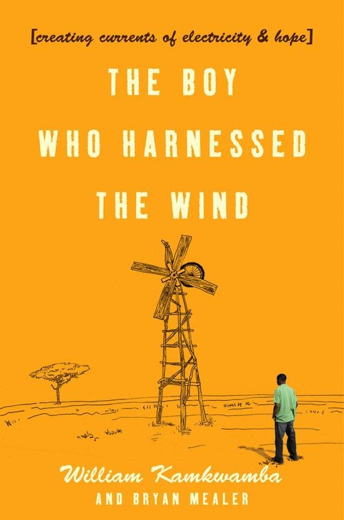 SFHS Summer Reading: The Boy Who Harnessed the Wind By: William Kamkwamba