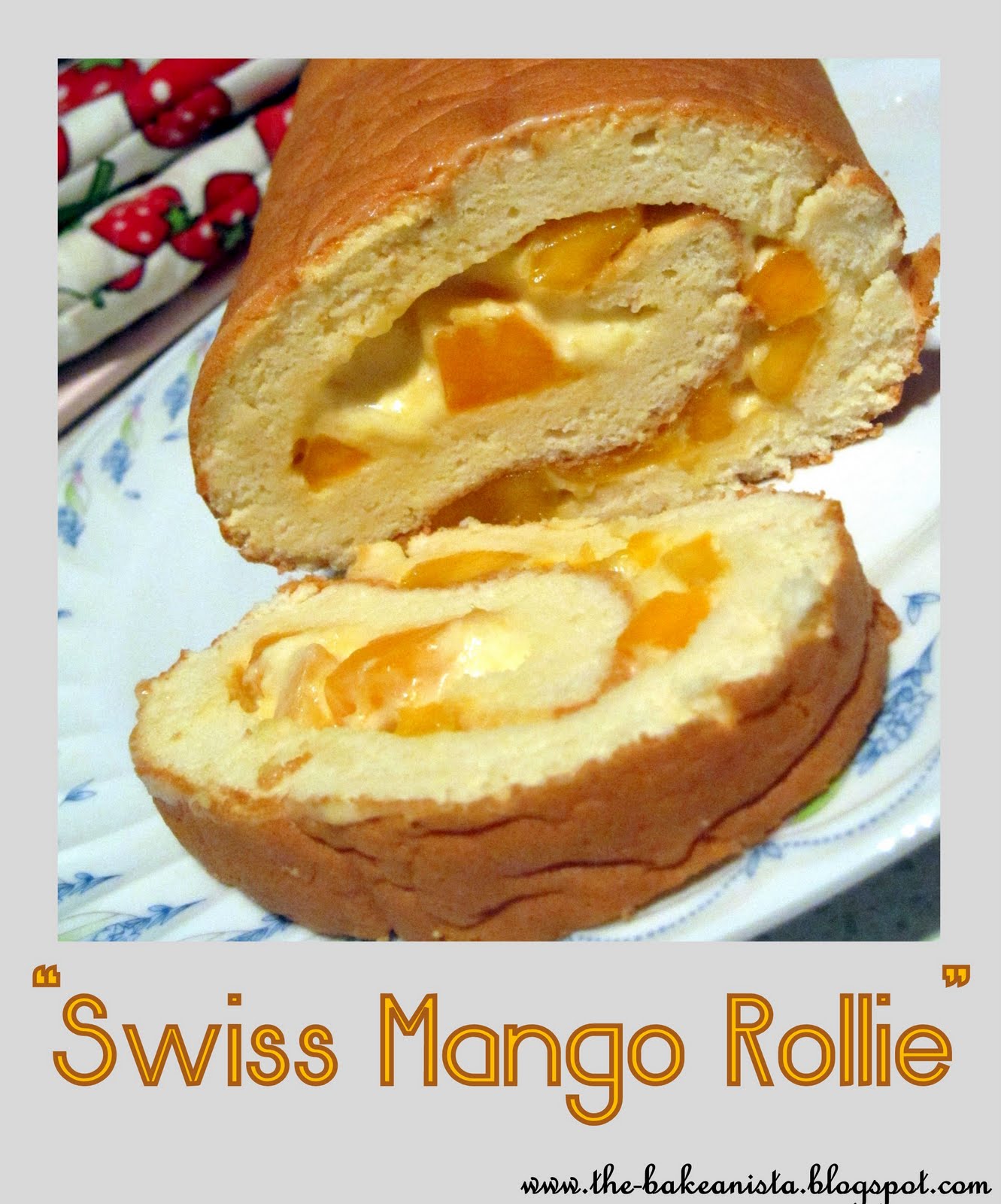 The Bake-a-nista: Mango Swiss Roll