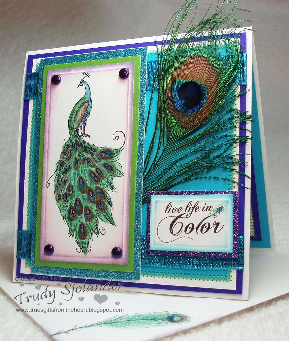 True's Gift's From the Heart: "Live Life in Color" Peacock Card & my ...