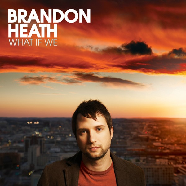 Broadcasting Jesus: Brandon Heath-What if We