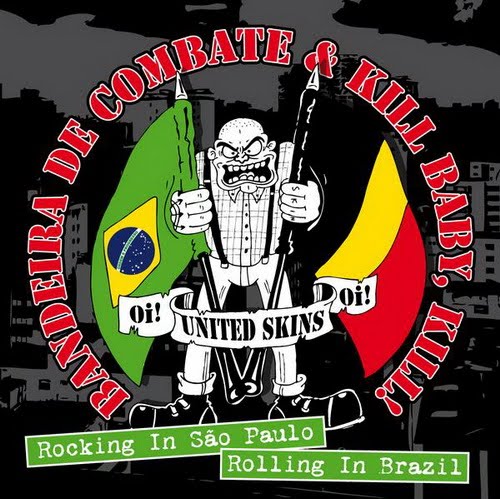 Skinhead Rock: Bandeira De Combate & Kill Baby, Kill! - Rocking In Sao ...