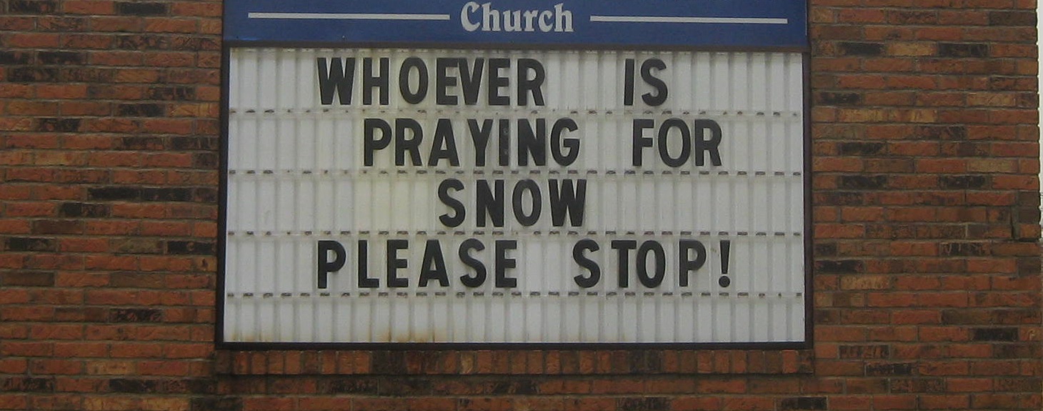What I'm sayin': Stop Praying For Snow!