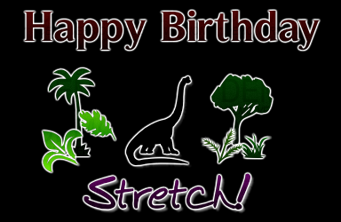 Irvine's i5 webosaurs blog: Happy Birthday Stretch!