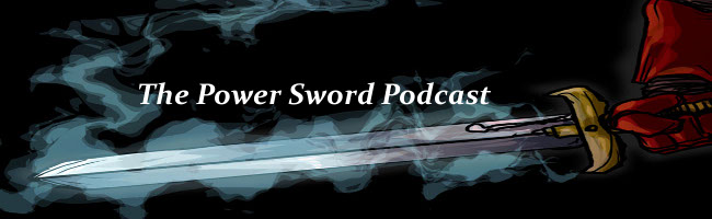 The Power Sword Podcast