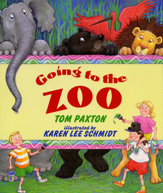 Going to the Zoo by Tom Paxton, illustrated by Karen Lee Schmidt