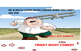 4: Friday Night Comedy: Family Guy Scripts Part 1