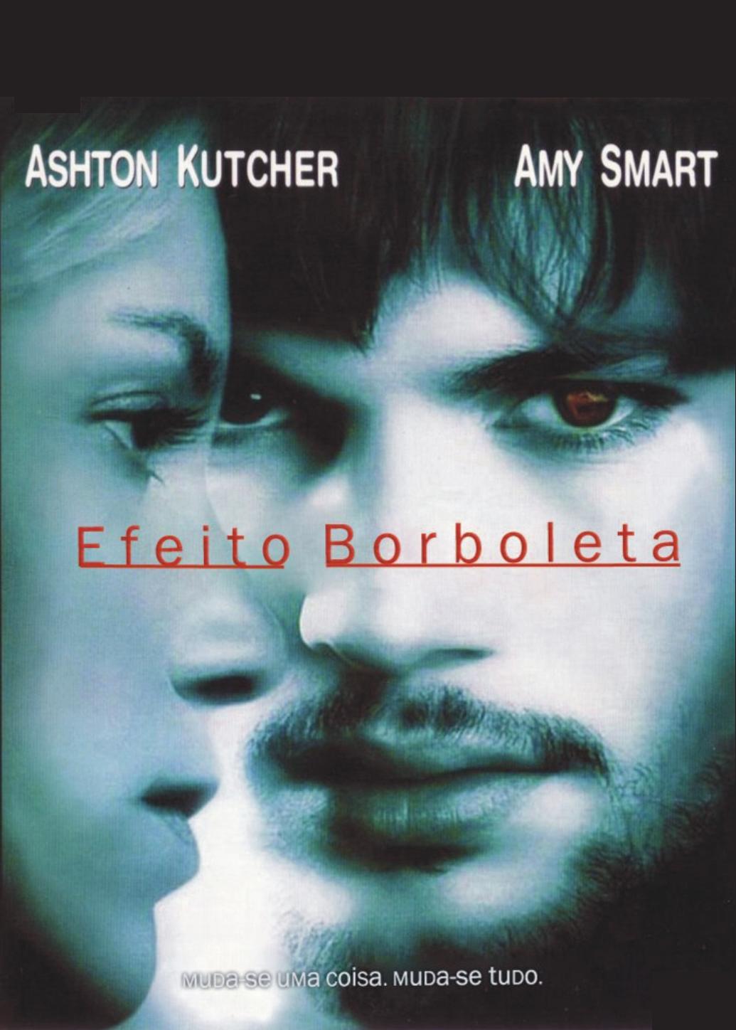 FILMES DO DANILO by DANILO WAGNER: Efeito Borboleta