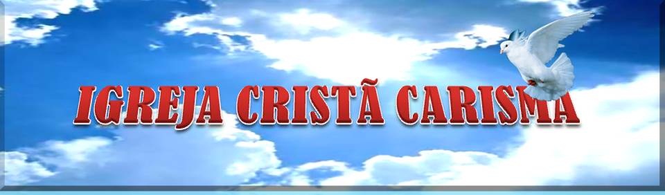 O QUE É CARISMA - IGREJA CRISTÃ CARISMA