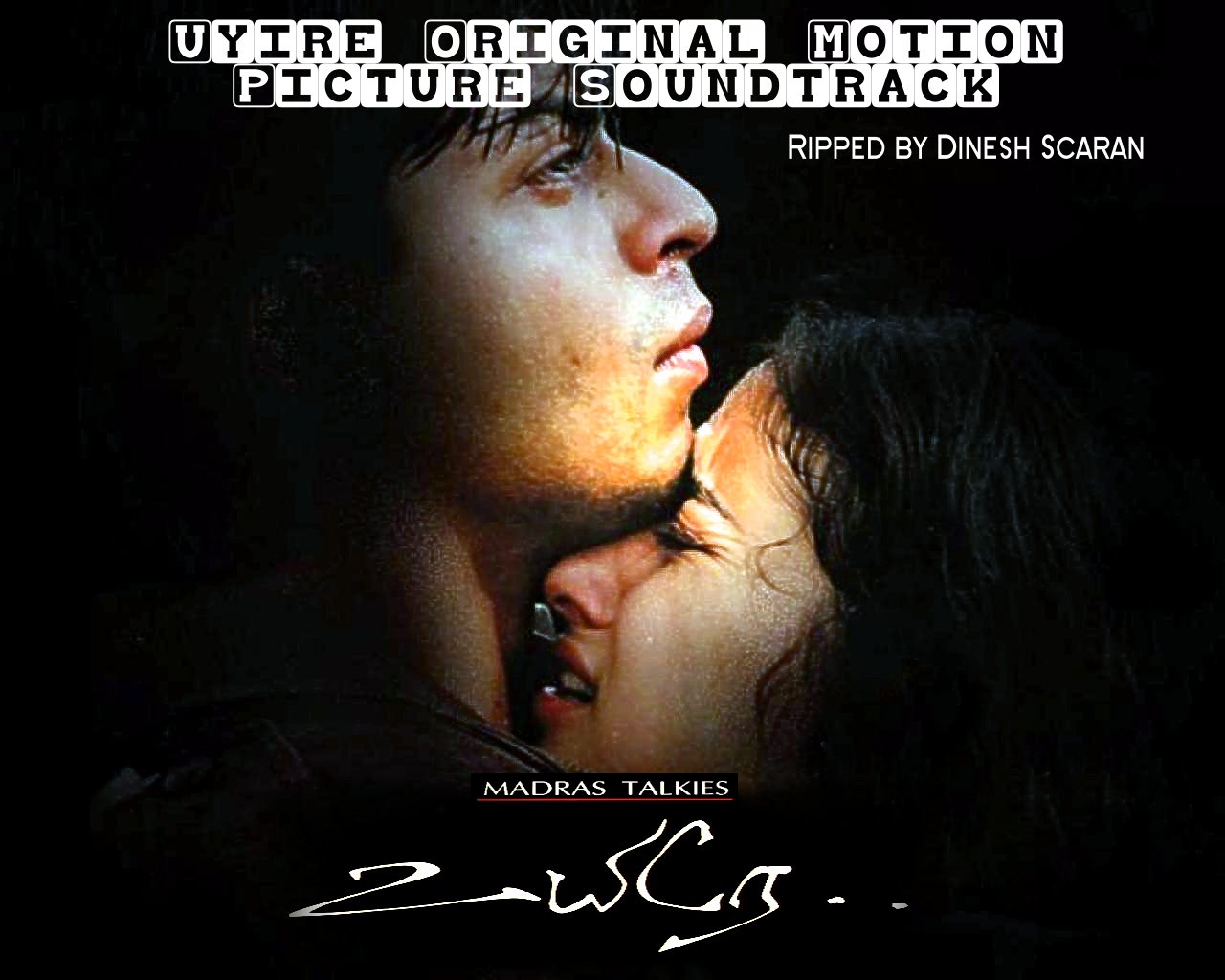 ExQuiSiTeLy DiNeSh sCaRaN VisualZ: Uyire Original Motion Picture Soundtrack